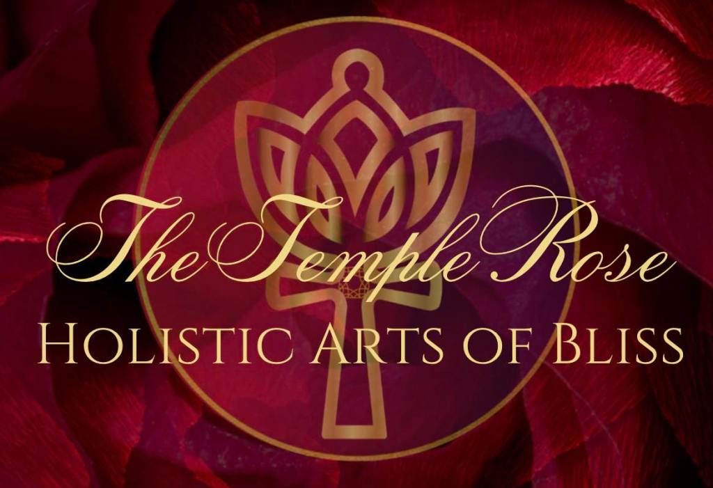Welcome to the Temple Rose – The Holistic Arts of Bliss